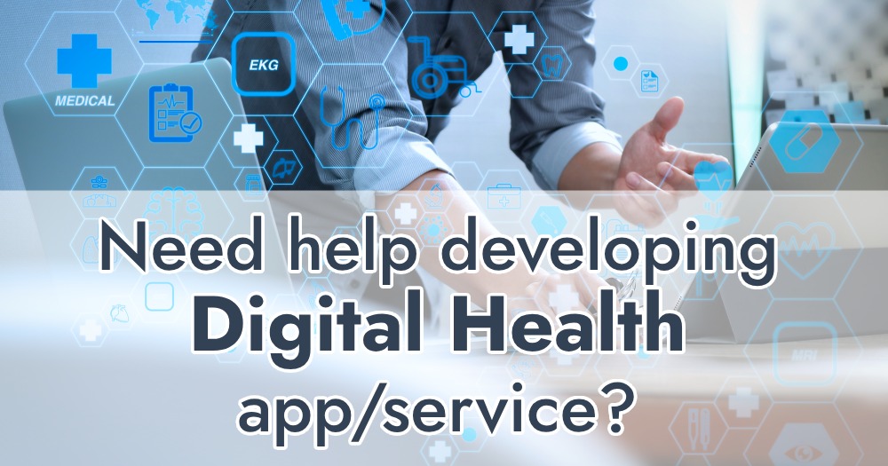 Need help developing Digital Health app/service?